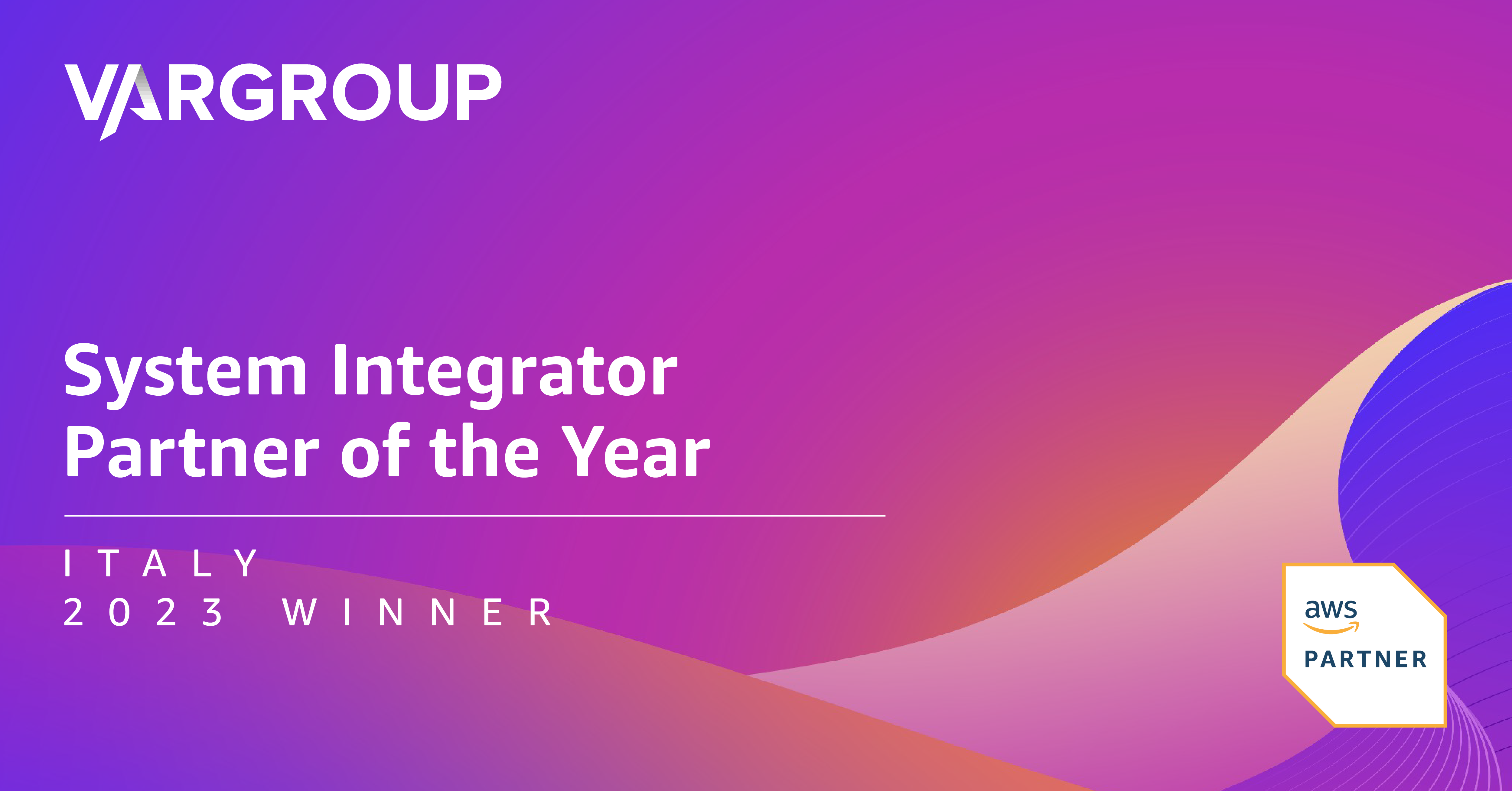 AWS Awards 2023: Var Group premiata System Integrator Partner of the ...